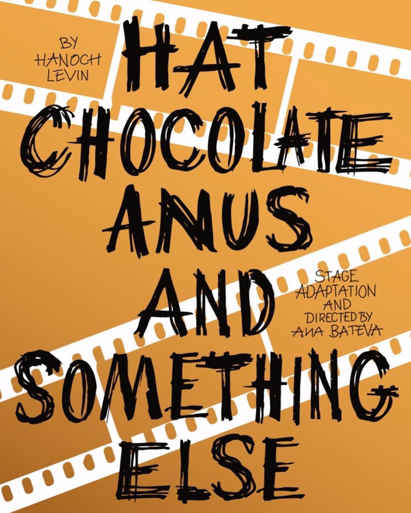 HAT, CHOCOLATE, ANUS AND SOMETHING ELSE • Ana Bateva